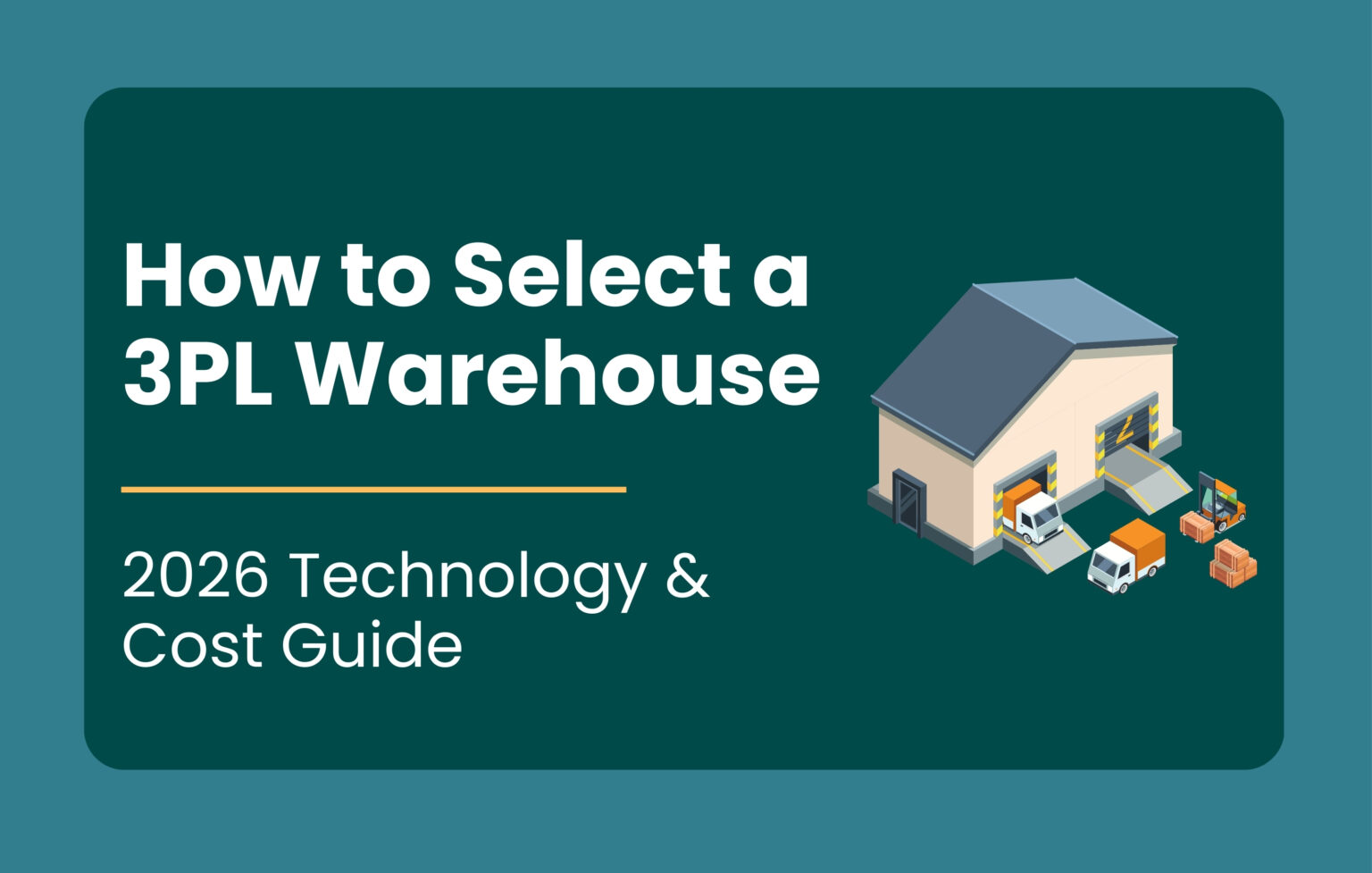 How to Choose a 3PL Warehouse: 2026 Cost & Technology Guide