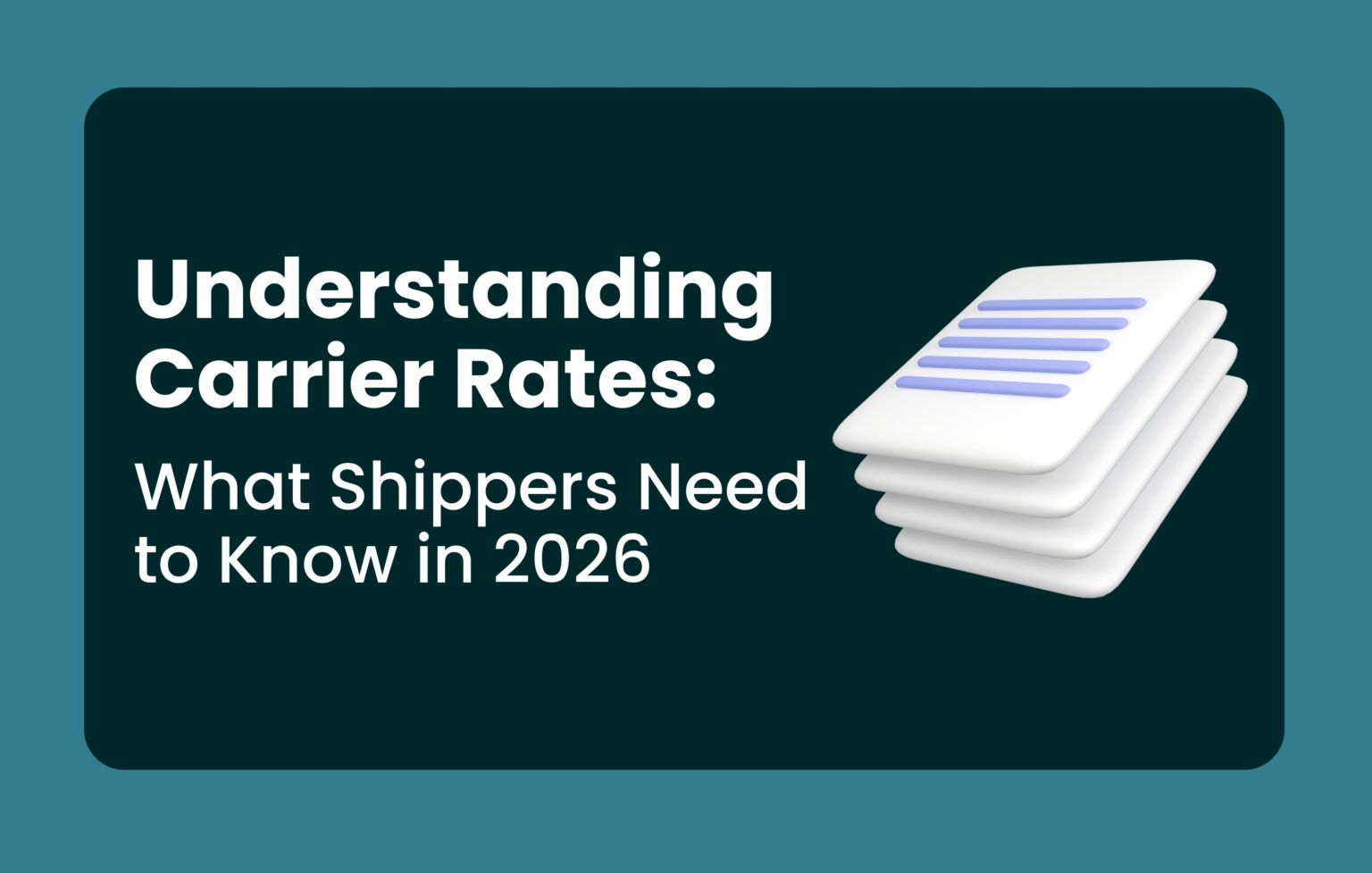 Carrier Rates Explained: 2026 Shipper's Guide | GoBolt